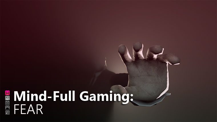 Mind-Full Gaming: Striking Fear Into Gamers | Attack of the Fanboy