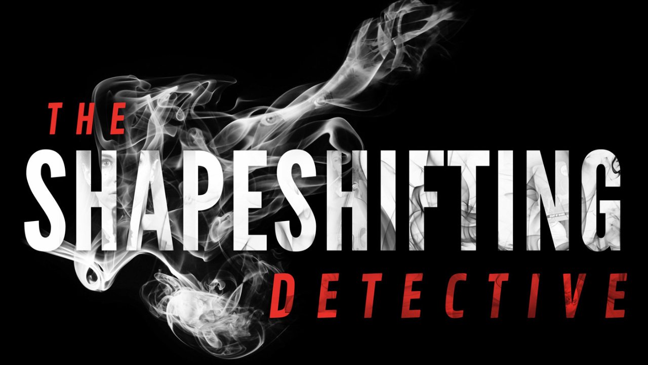 Be Anyone and Everyone in The Shapeshifting Detective | Attack of the ...