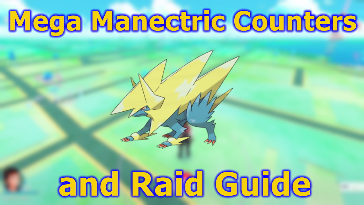 Pokémon GO Mega Manectric Counters and Raid Guide | Attack of the Fanboy