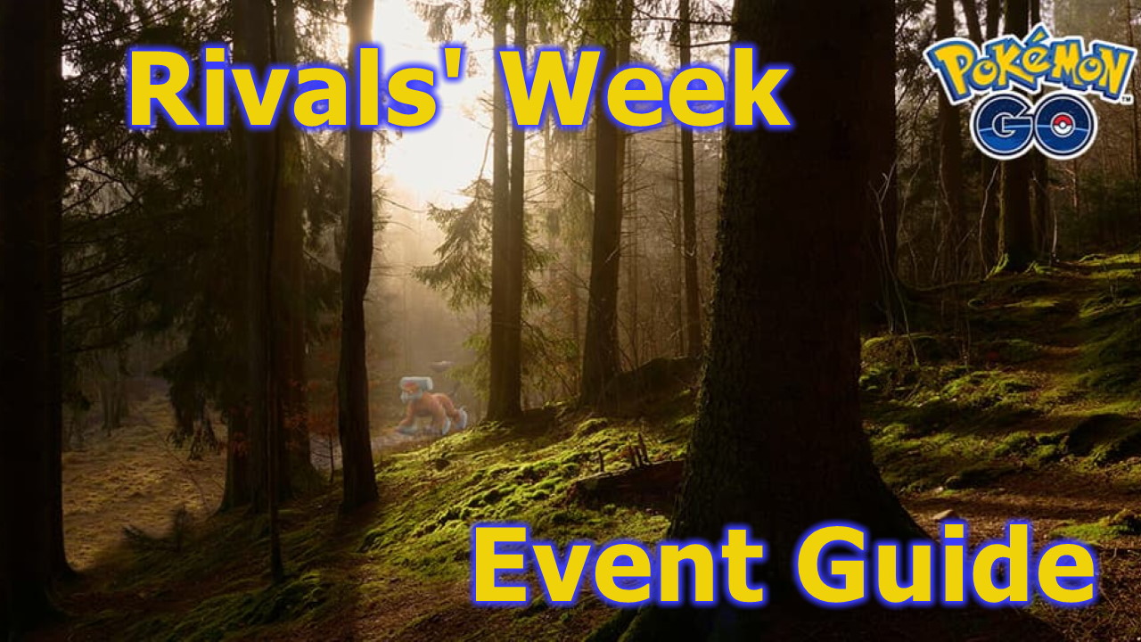 Pokémon GO Rivals' Week Event Guide - Everything you Need to Know ...