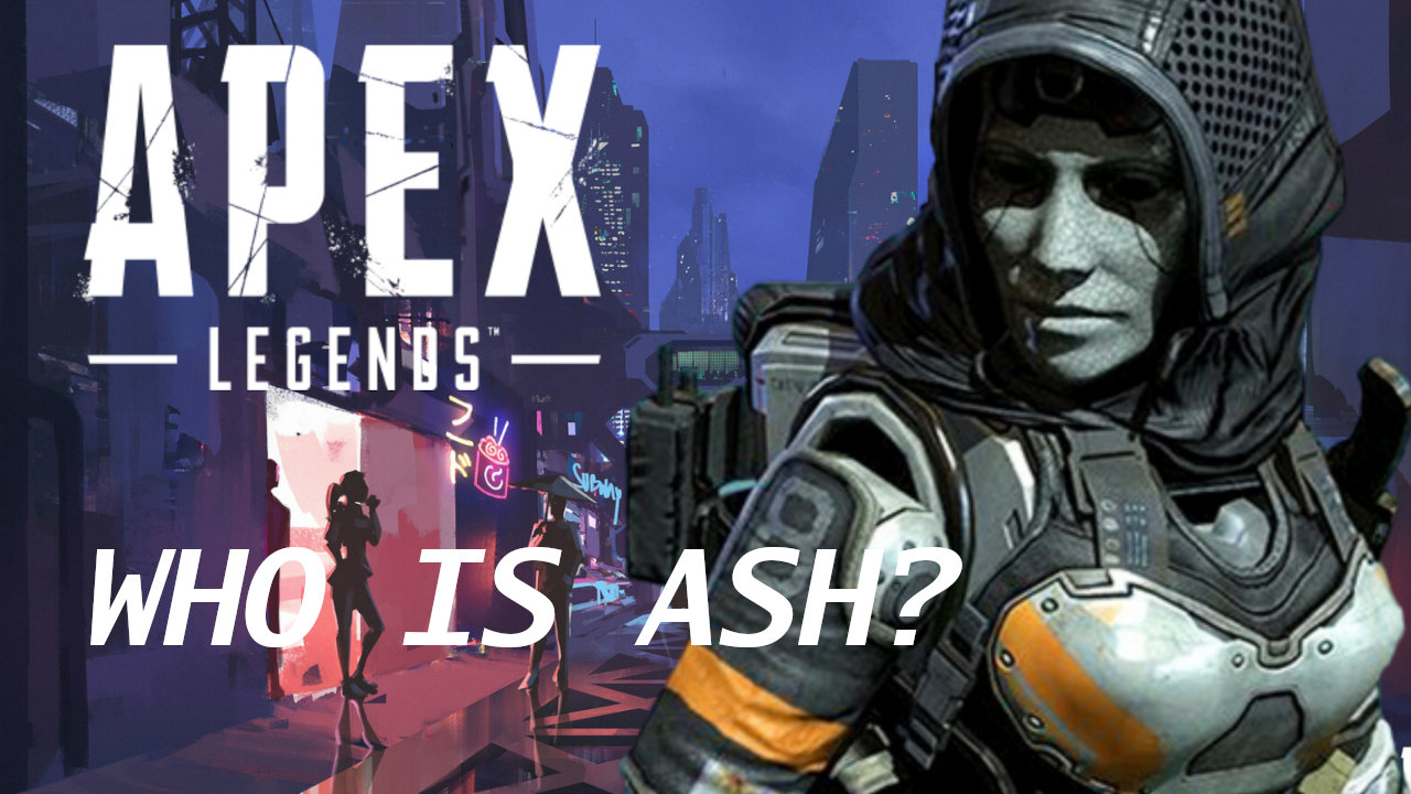 Apex Legends: Who is Ash? | Attack of the Fanboy