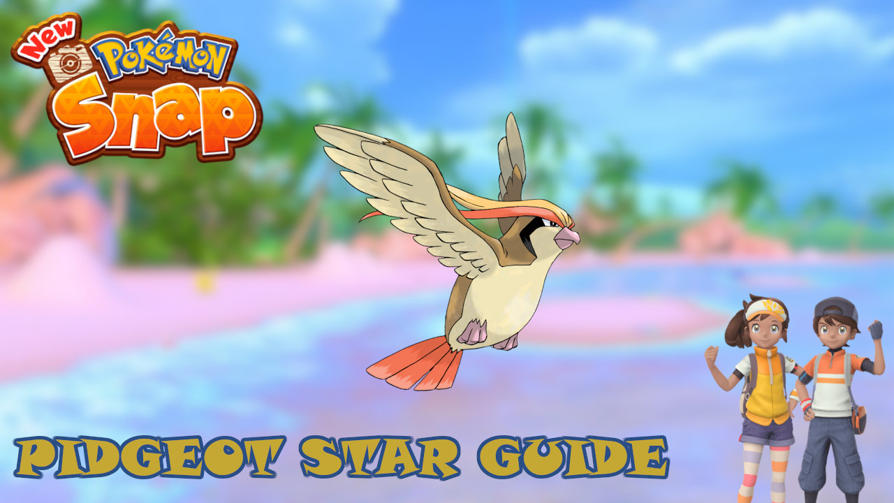 New Pokémon Snap: How to Get All Stars for Pidgeot | Attack of the Fanboy