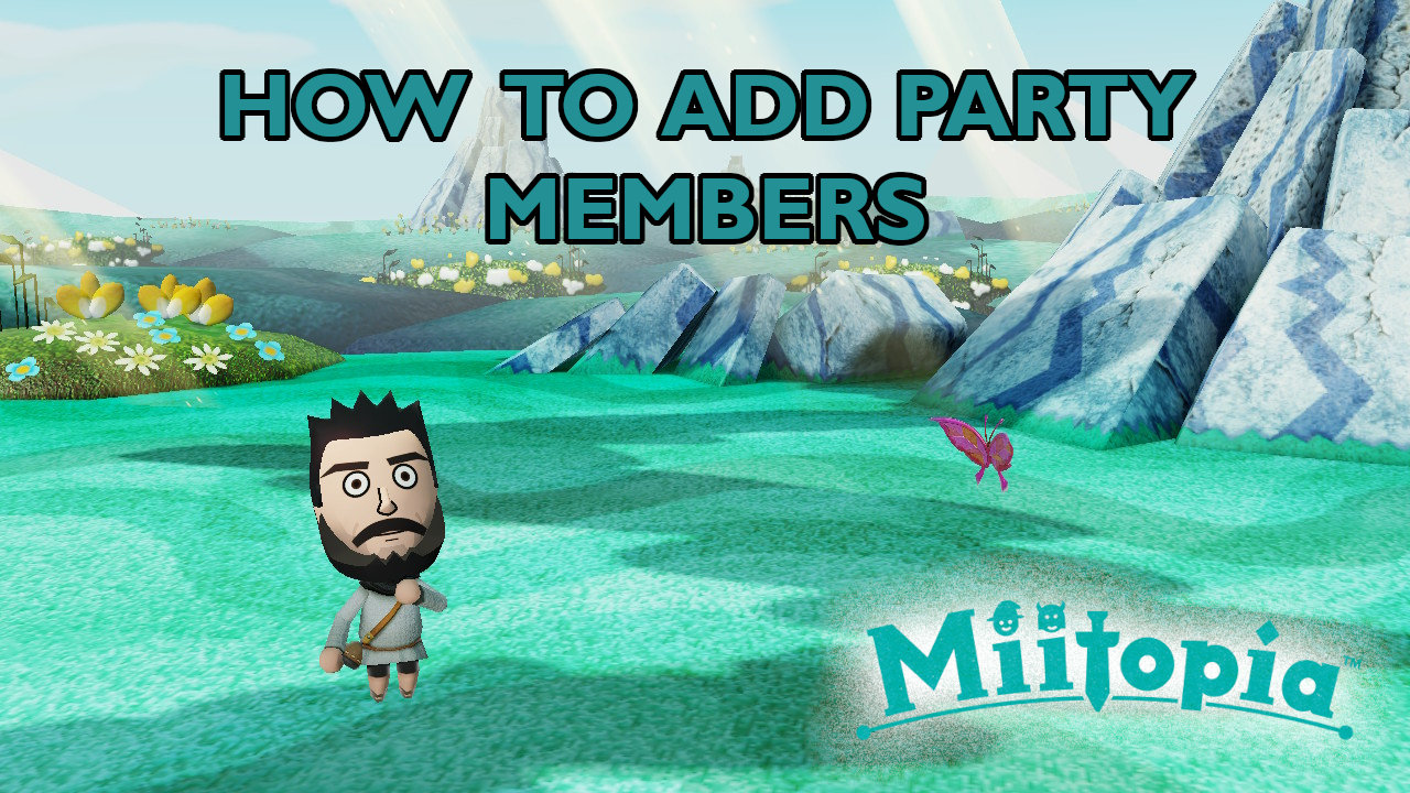 Miitopia: How to Add Party Members | Attack of the Fanboy