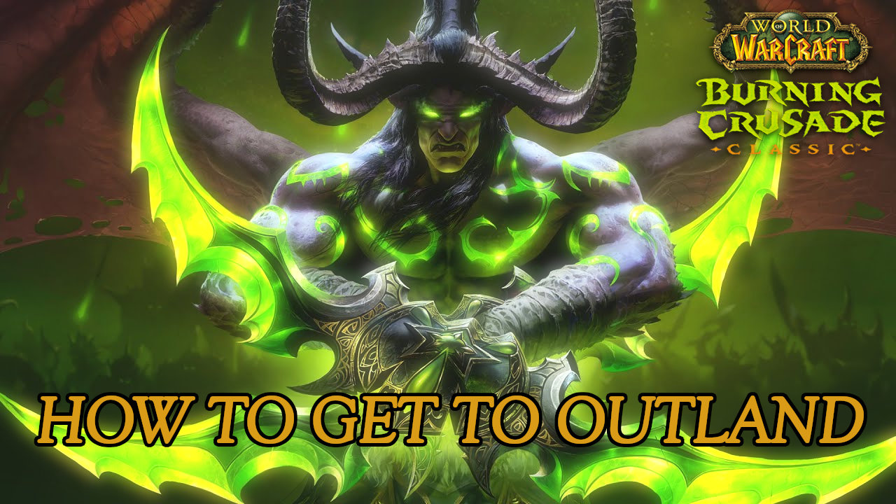WoW Classic TBC (The Burning Crusade): How to Get to Outland | Attack ...