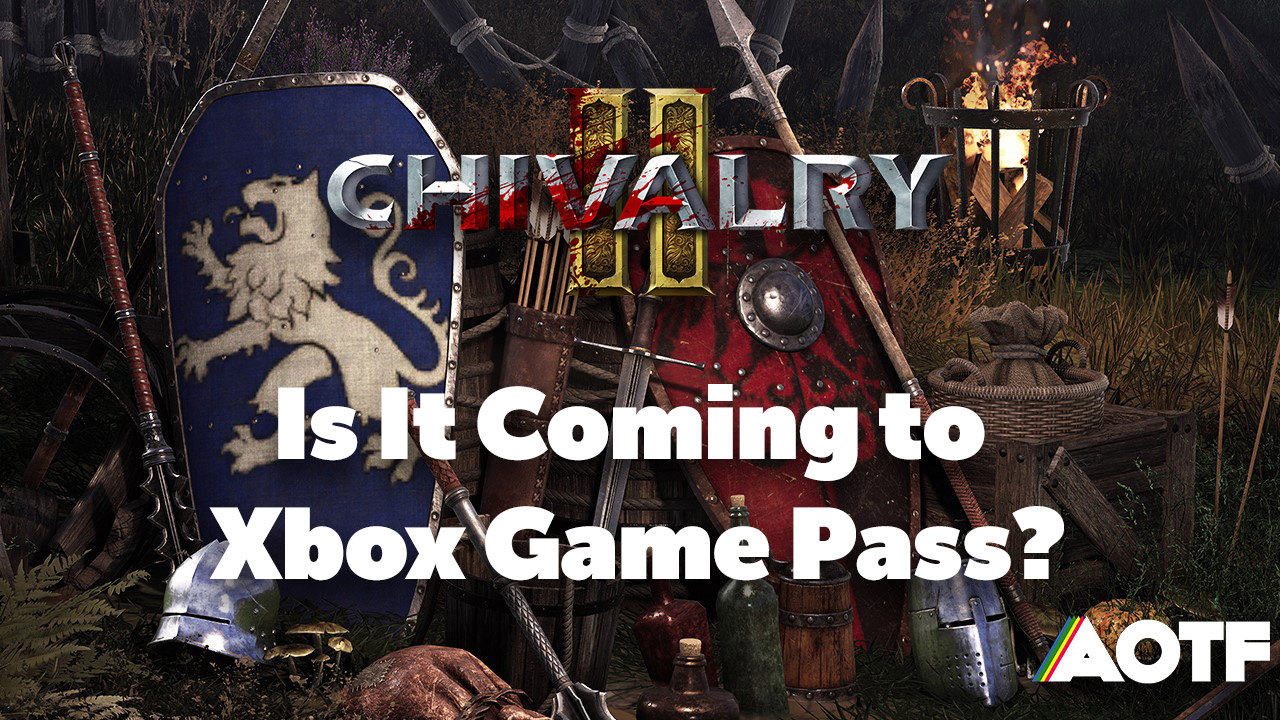Chivalry 2 - Is It Coming to Xbox Game Pass? | Attack of the Fanboy
