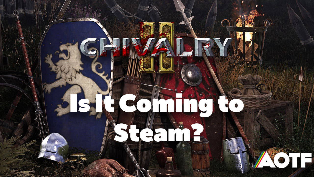 Chivalry 2 – Is It Coming To Steam? | Attack of the Fanboy