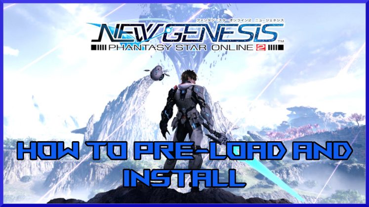 PSO2 New Genesis: How to Pre-Load the Game | Attack of the Fanboy