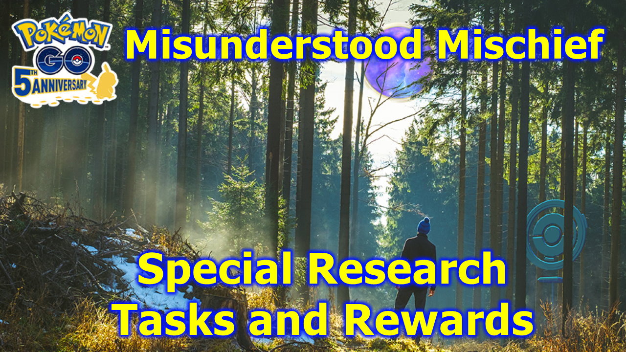 Pokémon GO - Misunderstood Mischief Special Research Tasks and Rewards ...