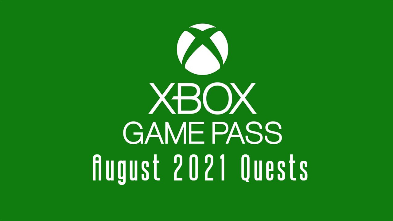 Game Pass Monthly Quests Guide for August 2021