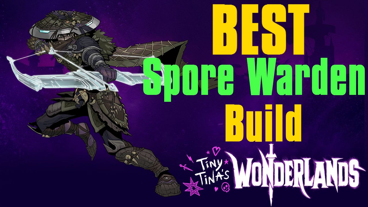 Best Spore Warden Build in Tiny Tina's Wonderlands: Skills, Attributes ...