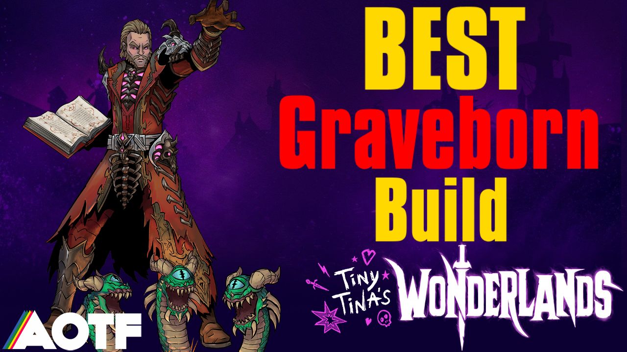 Best Graveborn Build in Tiny Tina's Wonderlands: Skills, Attributes ...