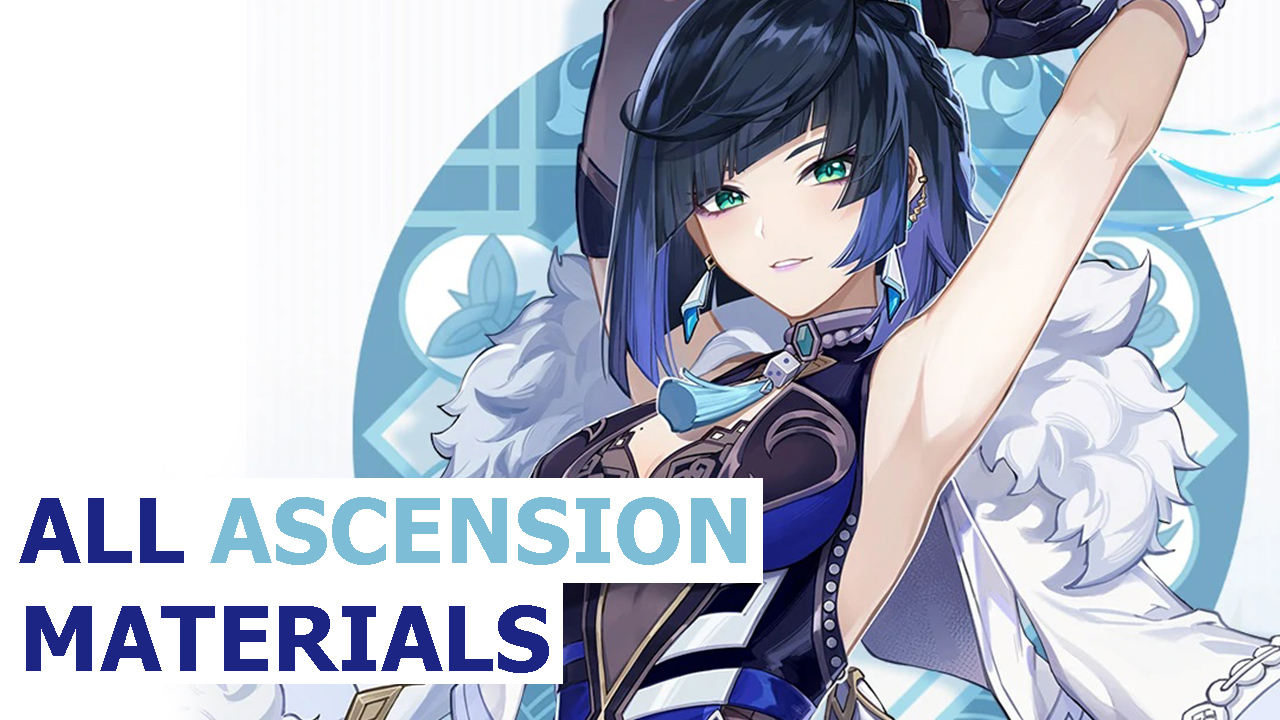 Genshin Impact Yelan Materials: How to Farm All Ascension Materials for ...