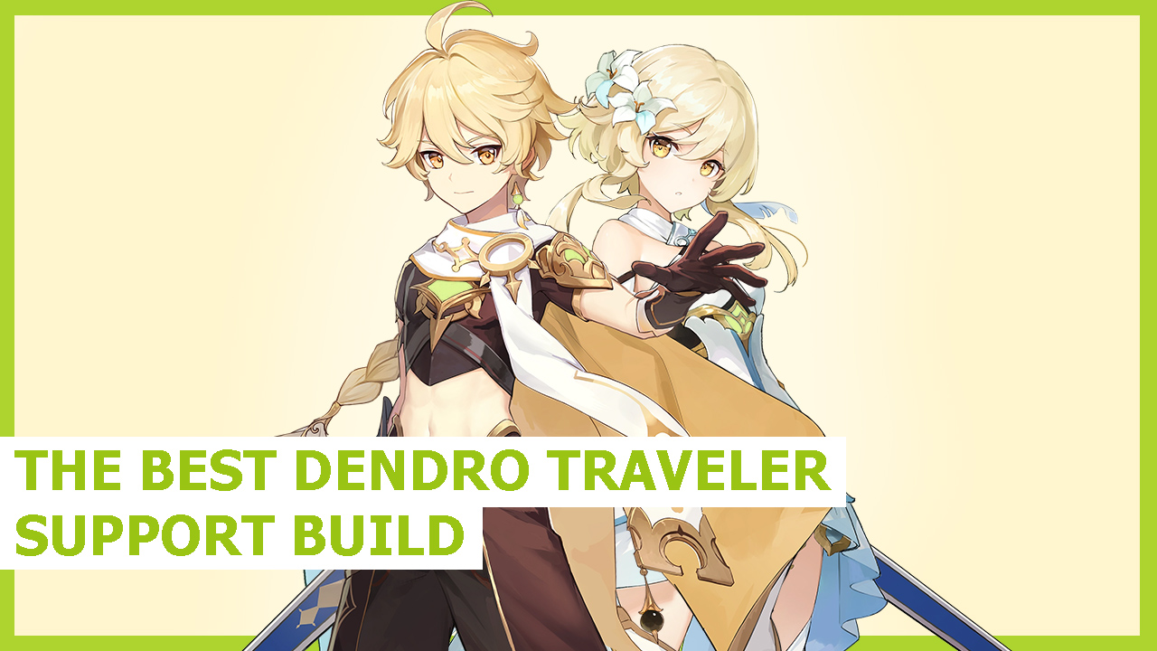 The Best Dendro Traveler Support Build on Genshin Impact | Weapons ...