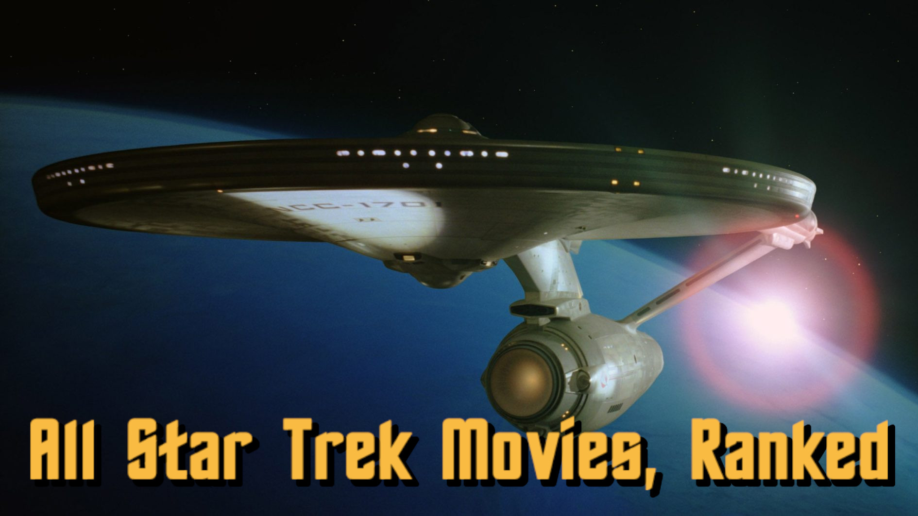 All Star Trek Movies, Ranked | Attack of the Fanboy