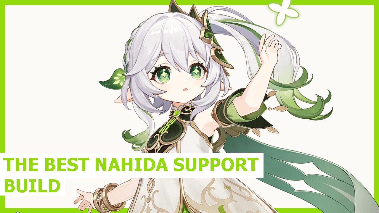The Best Nahida Support Build on Genshin Impact | Attack of the Fanboy