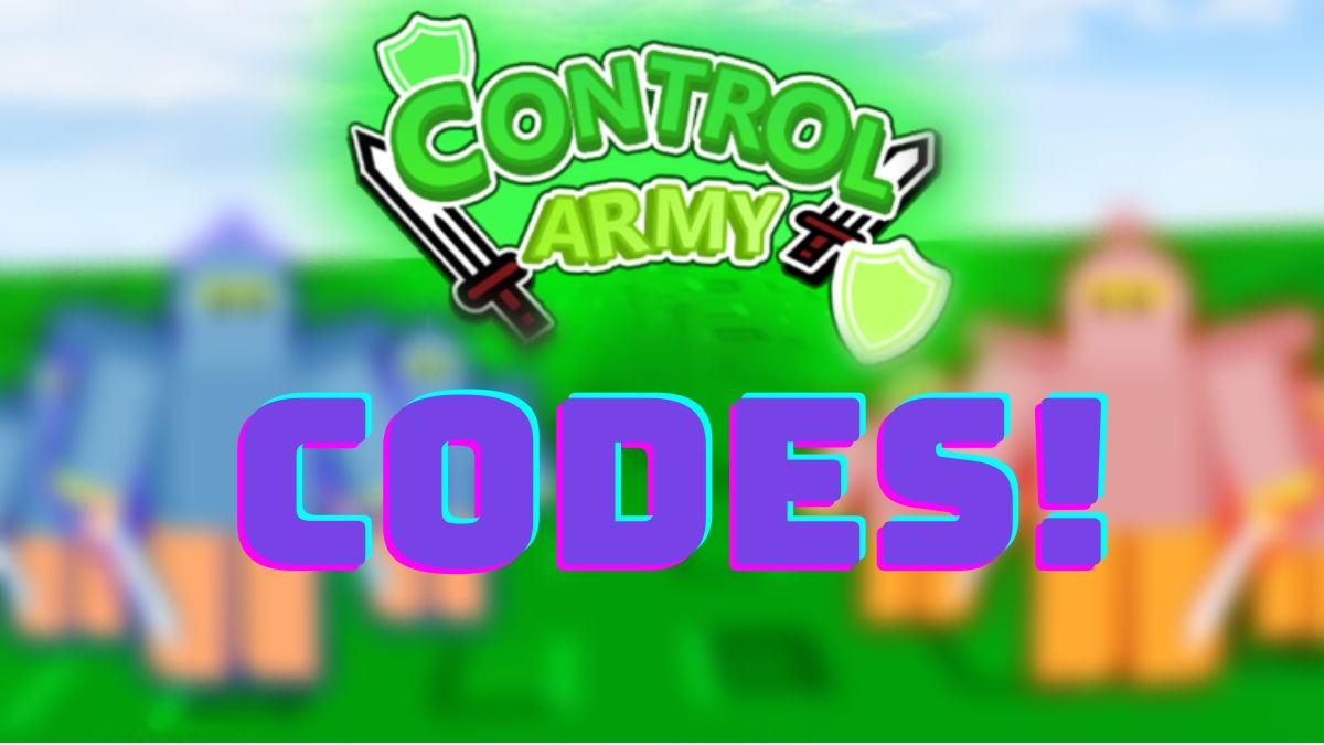 Control Army Codes – Earn Free Gold (August 2025) | Attack of the Fanboy