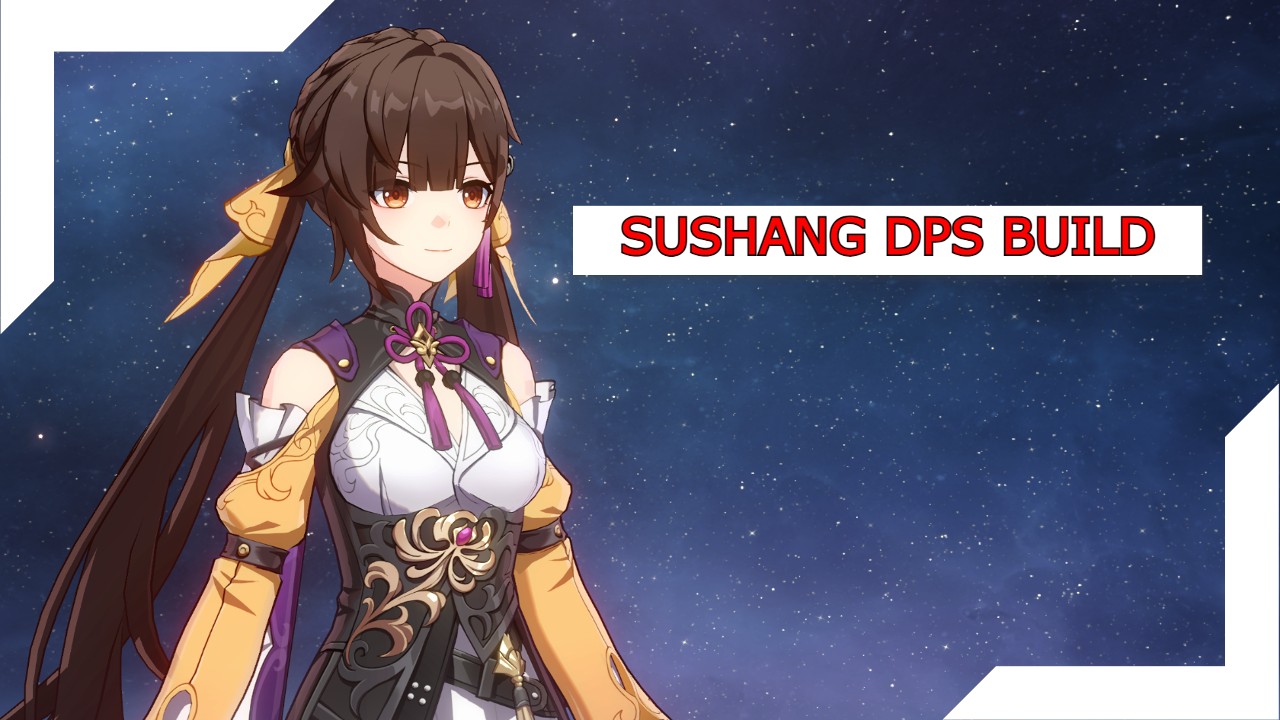 Honkai Star Rail Sushang DPS Build | Best Light Cones, Relics, Planar ...